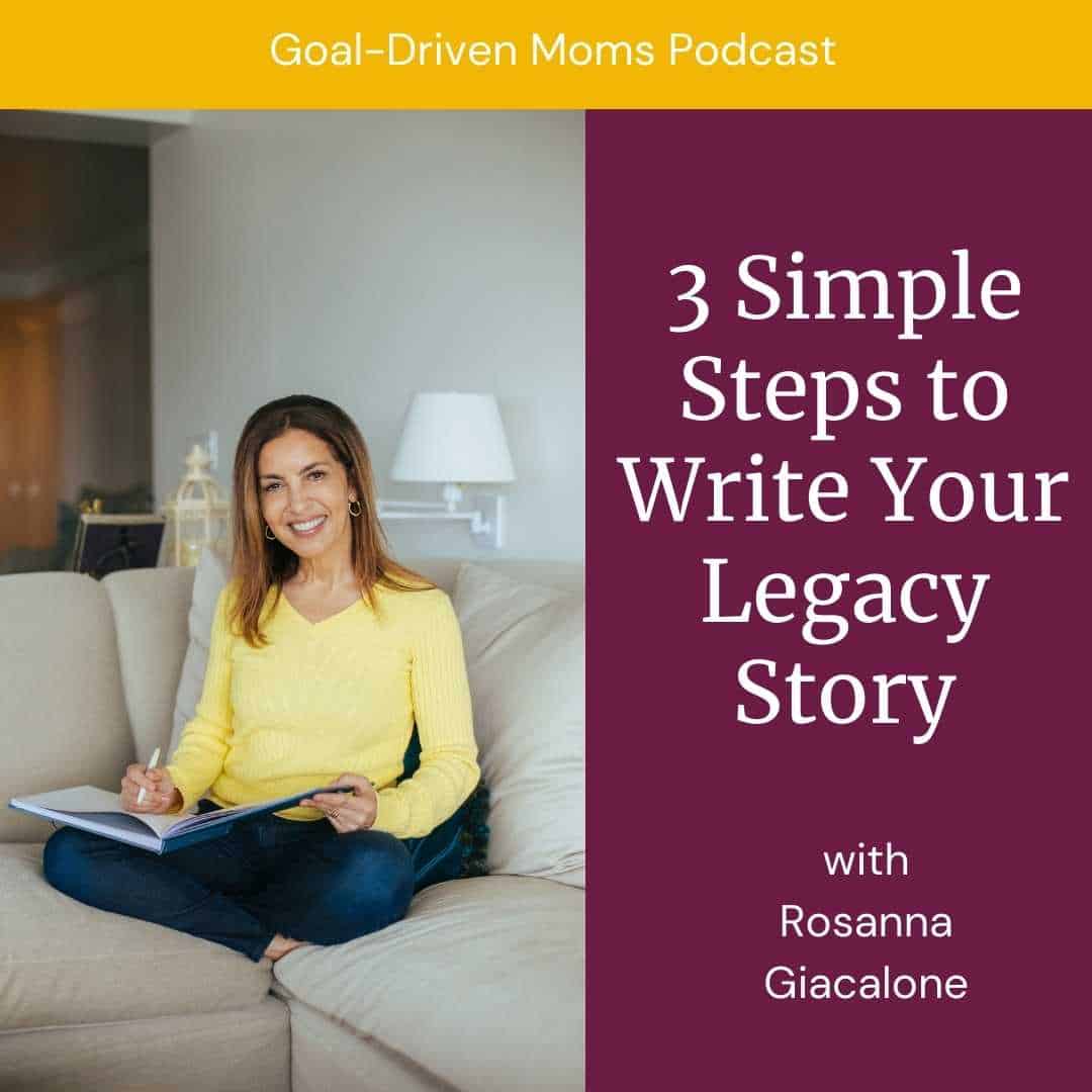 Ep 144 | Your Story is a Legacy - 3 Simple Steps to Writing a Legacy ...